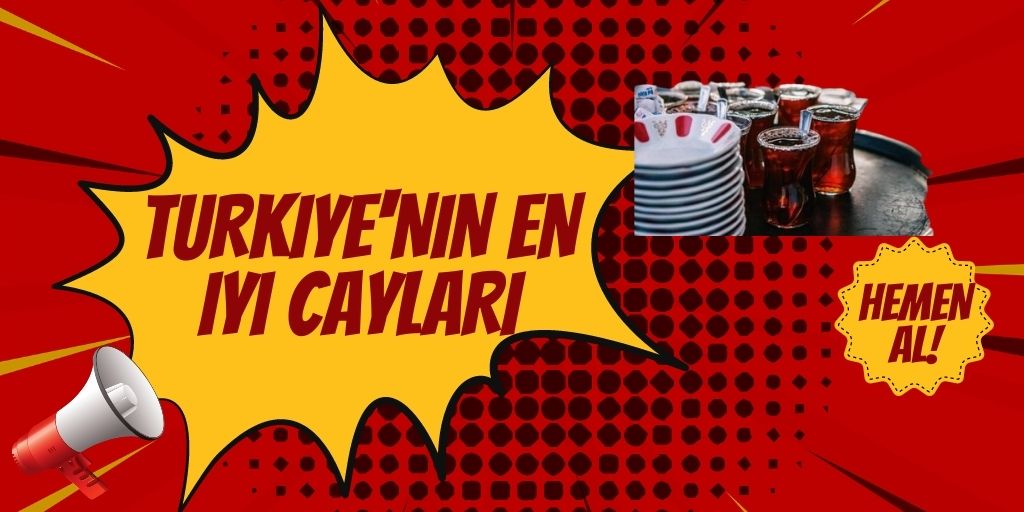 Türkiye'nin En İyi 7 Çayı - Harbi Yiyorum